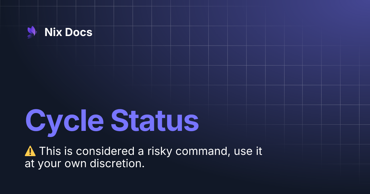 Cycle Status | Nix Docs